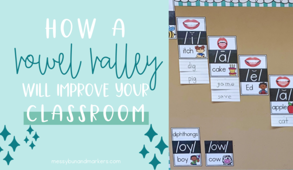 Why You Need a Vowel Valley In Your Classroom - Messy Bun and Markers